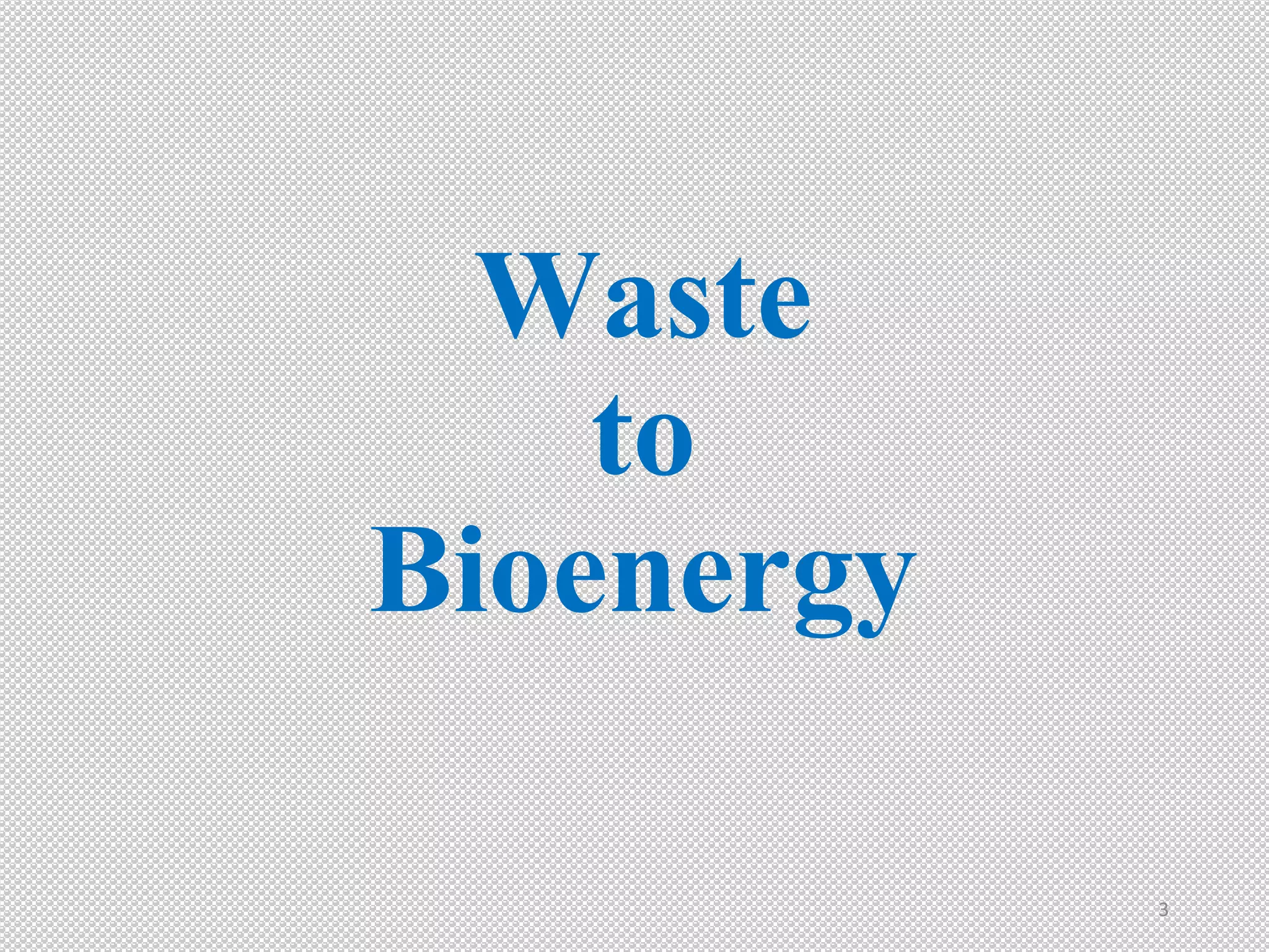 Waste to bioenergy | PPT