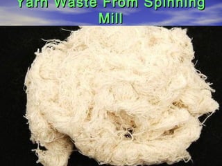 Any Type of Coloured Cotton Waste to Pure White Cotton Fiber Project | PPT