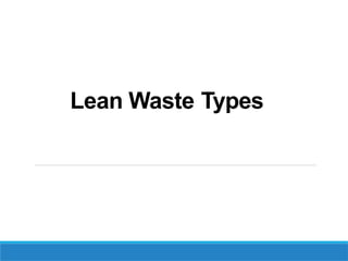 Lean manufacturing Waste types to eliminate waste and drive efficiency ...