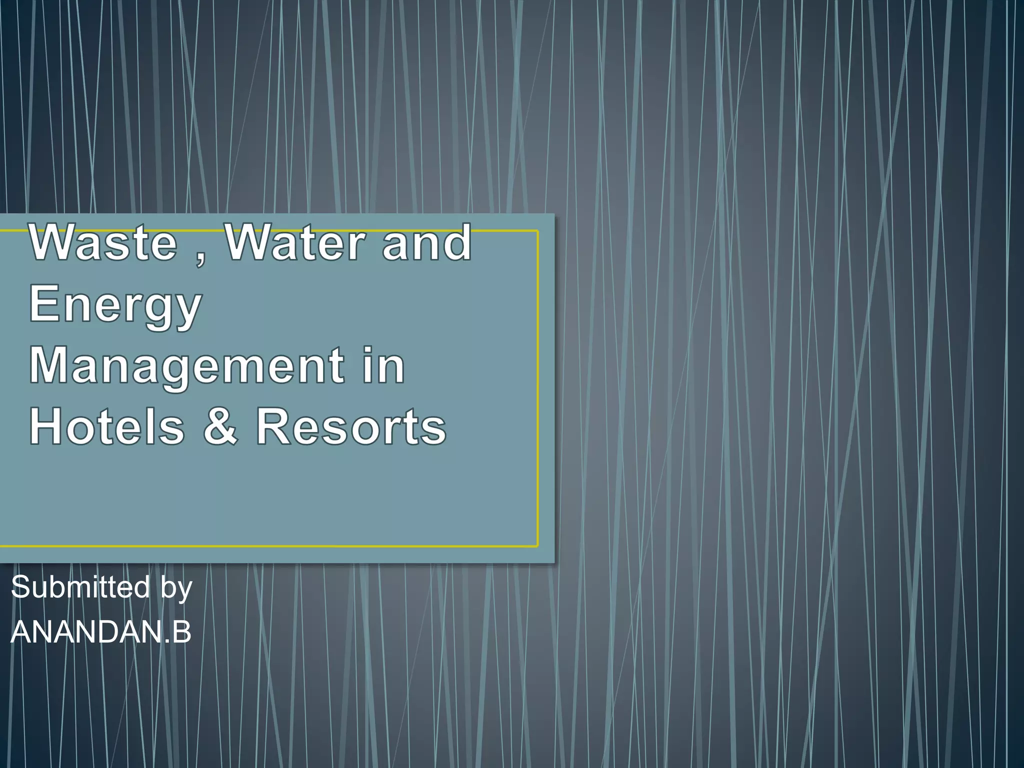 Waste water and energy management in hotels & resorts | PPTX