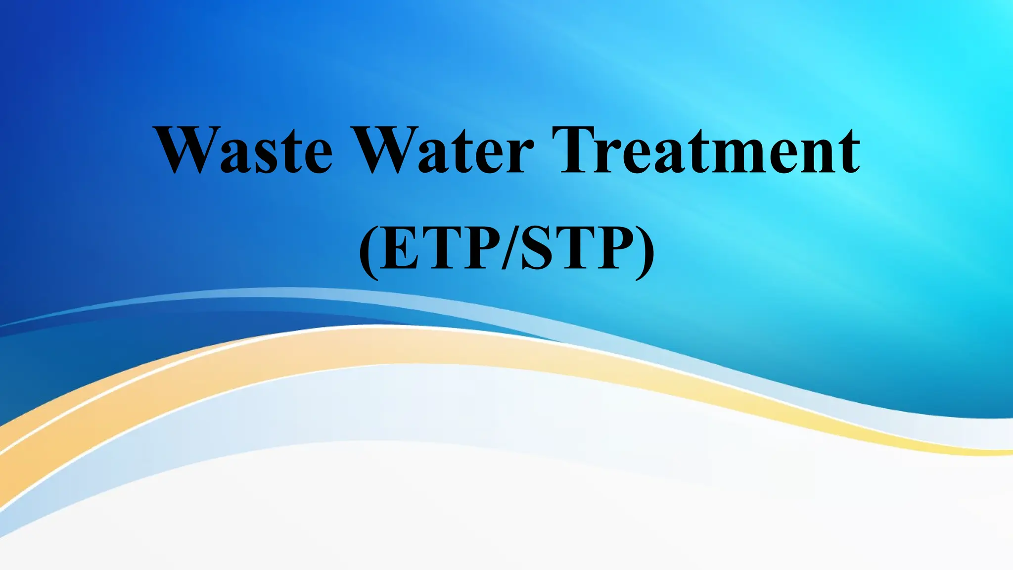 Waste Water Treatment - ETP and STP and its use | PPTX