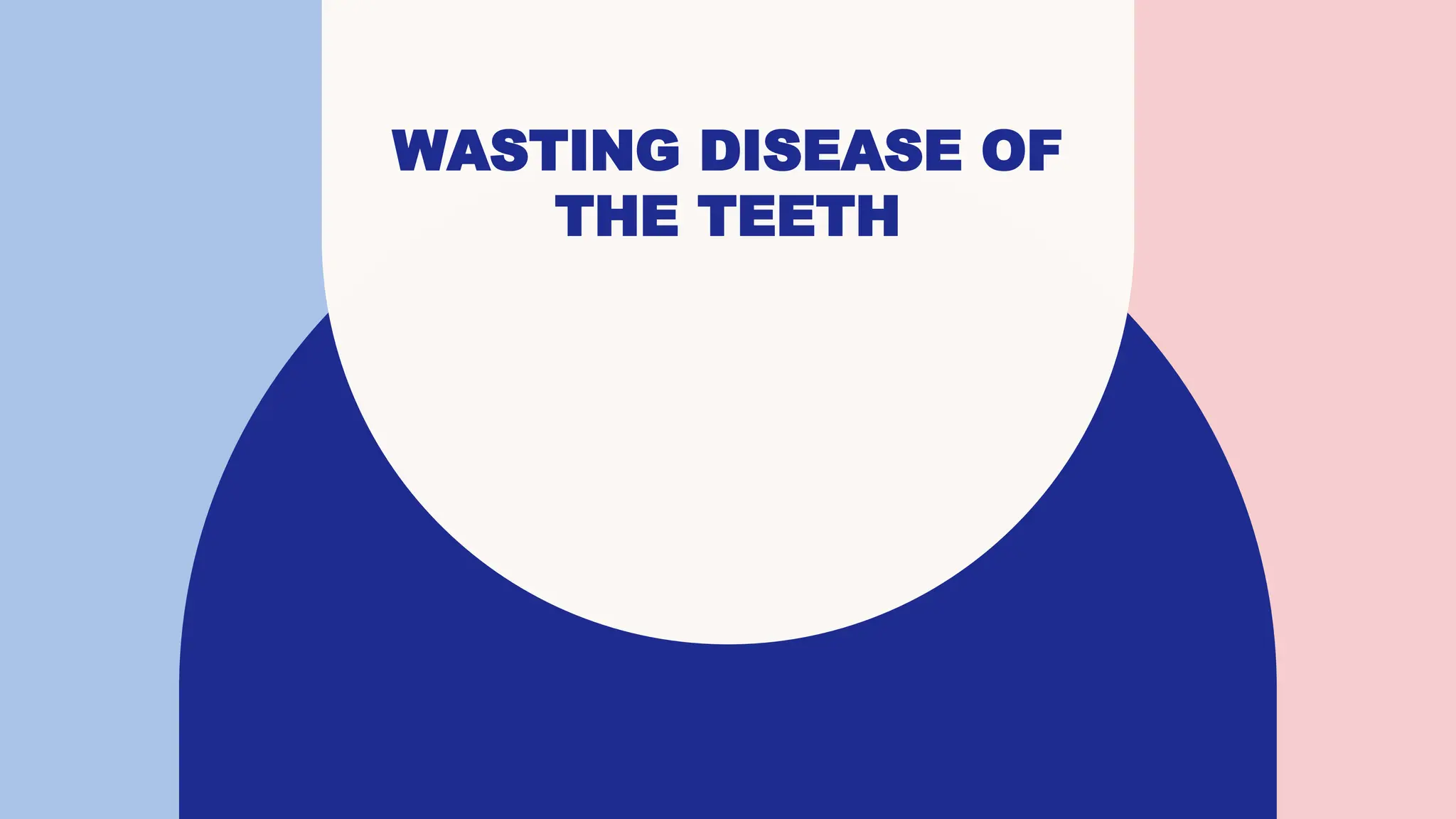Wasting disease of the teeth pppptt.pptx