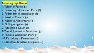 Filipino wastong-gamit-ng-mga-bantas.pptx