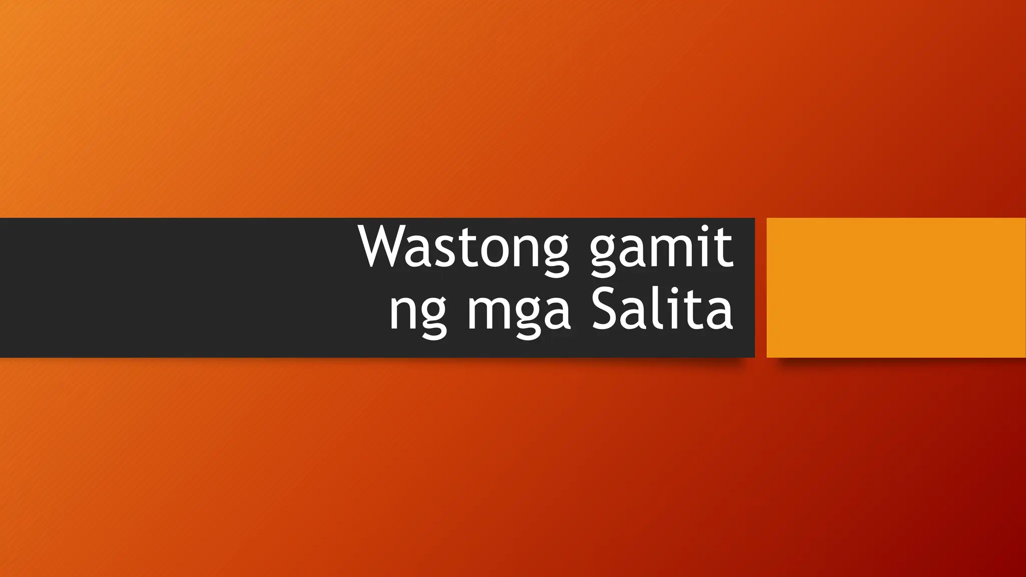 Wastong-gamit-ng-mga-salitang filipino.pptx