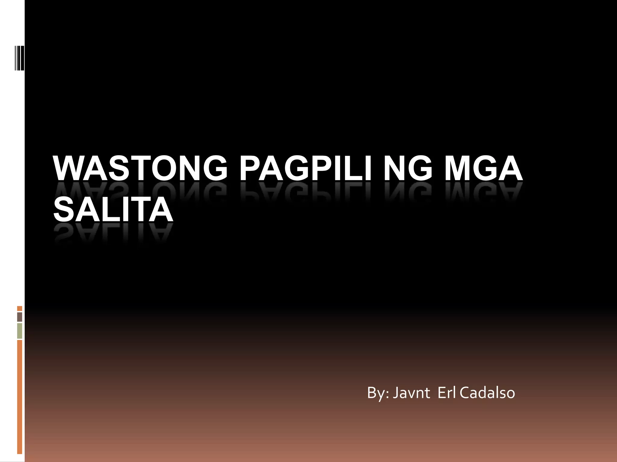 Wastong pagpili ng mga salita | PPTX
