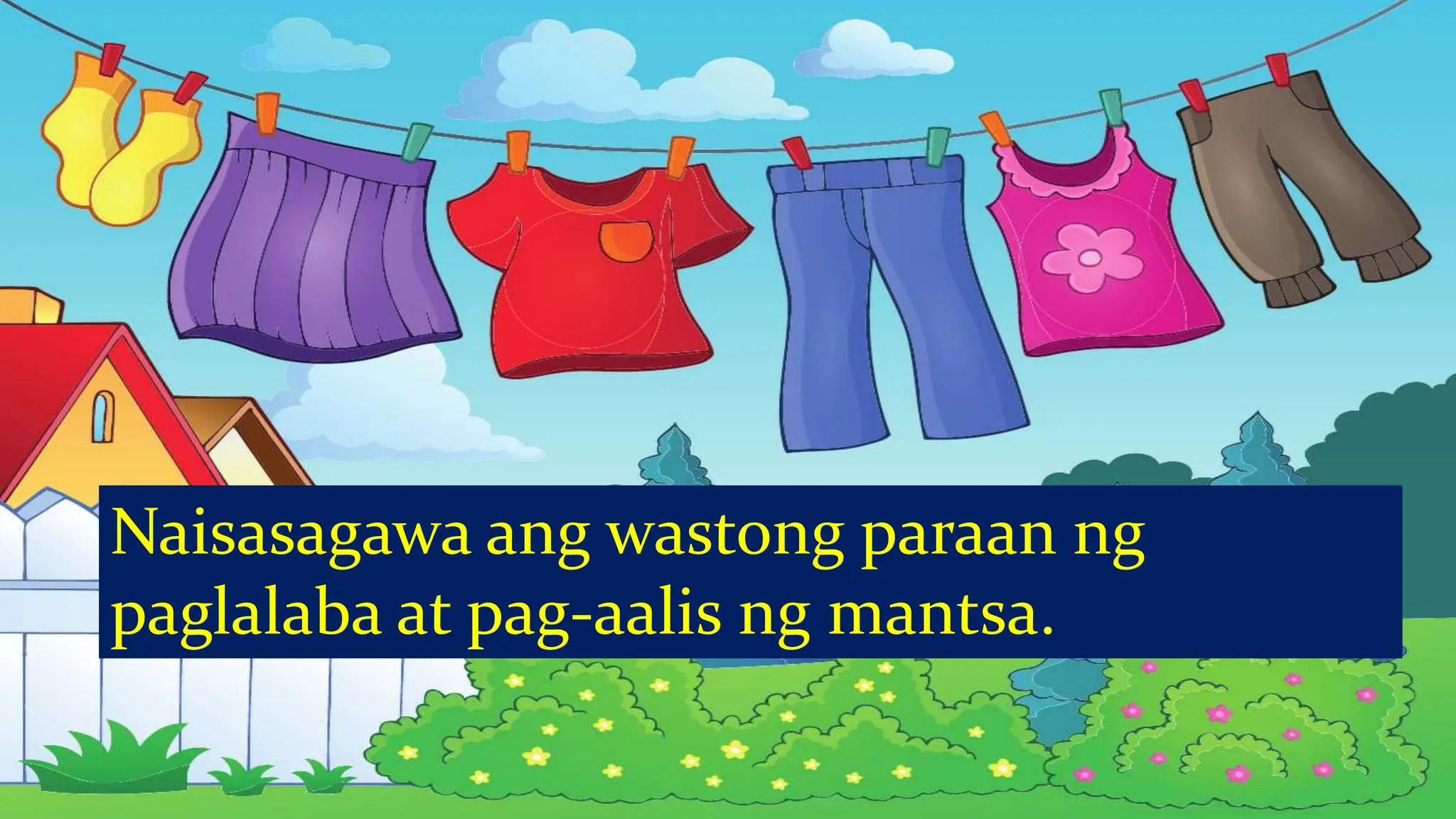 Naisasagawa ang Wastong Paraan ng Paglalaba.pptx