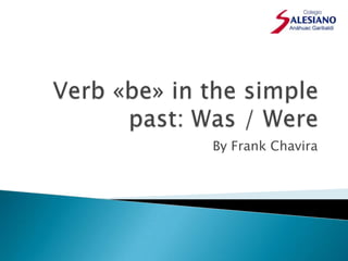 The verb be in the past (was and were) | PPTX