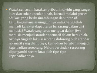 Watak dan kepribadian manusia dalam berakhlak | PPTX