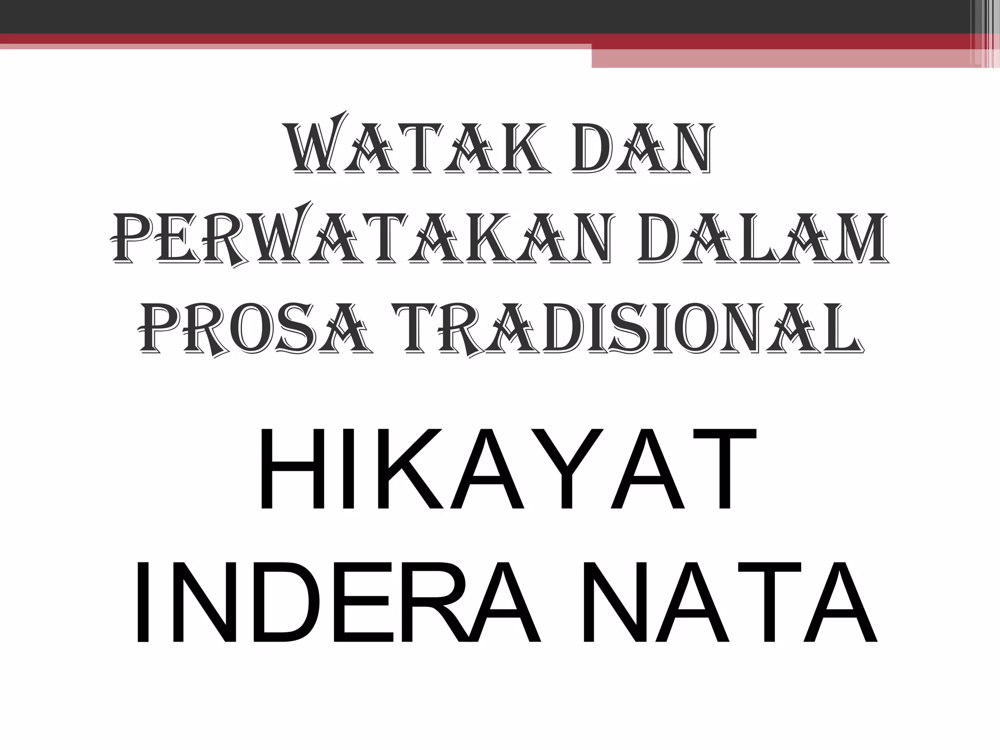 Watak dan perwatakan hikayat indera nata | PPT
