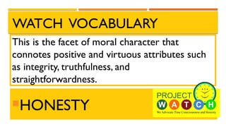 PROJECT WATCH(We Advocate Tiime Consciousness and Honesty.pptx
