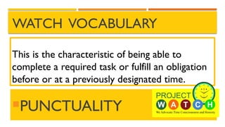 PROJECT WATCH(We Advocate Tiime Consciousness and Honesty.pptx