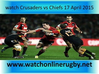 Watch crusaders vs chiefs live super rugby | PPTX