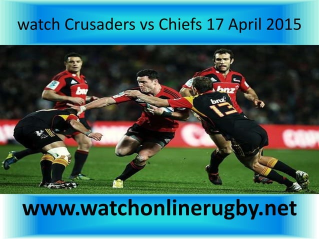 Watch crusaders vs chiefs live super rugby | PPTX