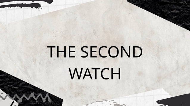 WATCHES OF THE NIGHT 1st watch to 4th watch. pptx | PPTX