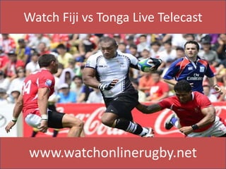 Watch fiji vs tonga rugby stream | PPTX