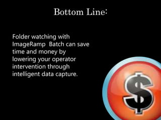 Folder Watching For Automated Document Capture, Batch Scanning | PPT