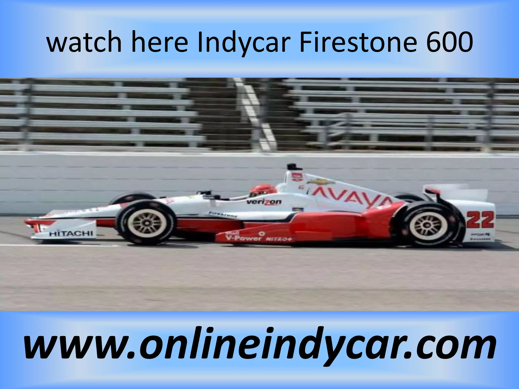Watch here indycar firestone 600 | PPT