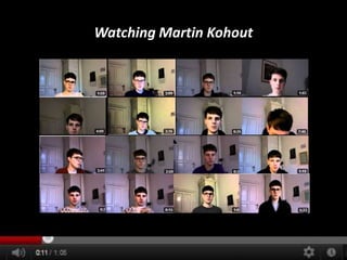 Watching Watching Martin Kohout | PPTX
