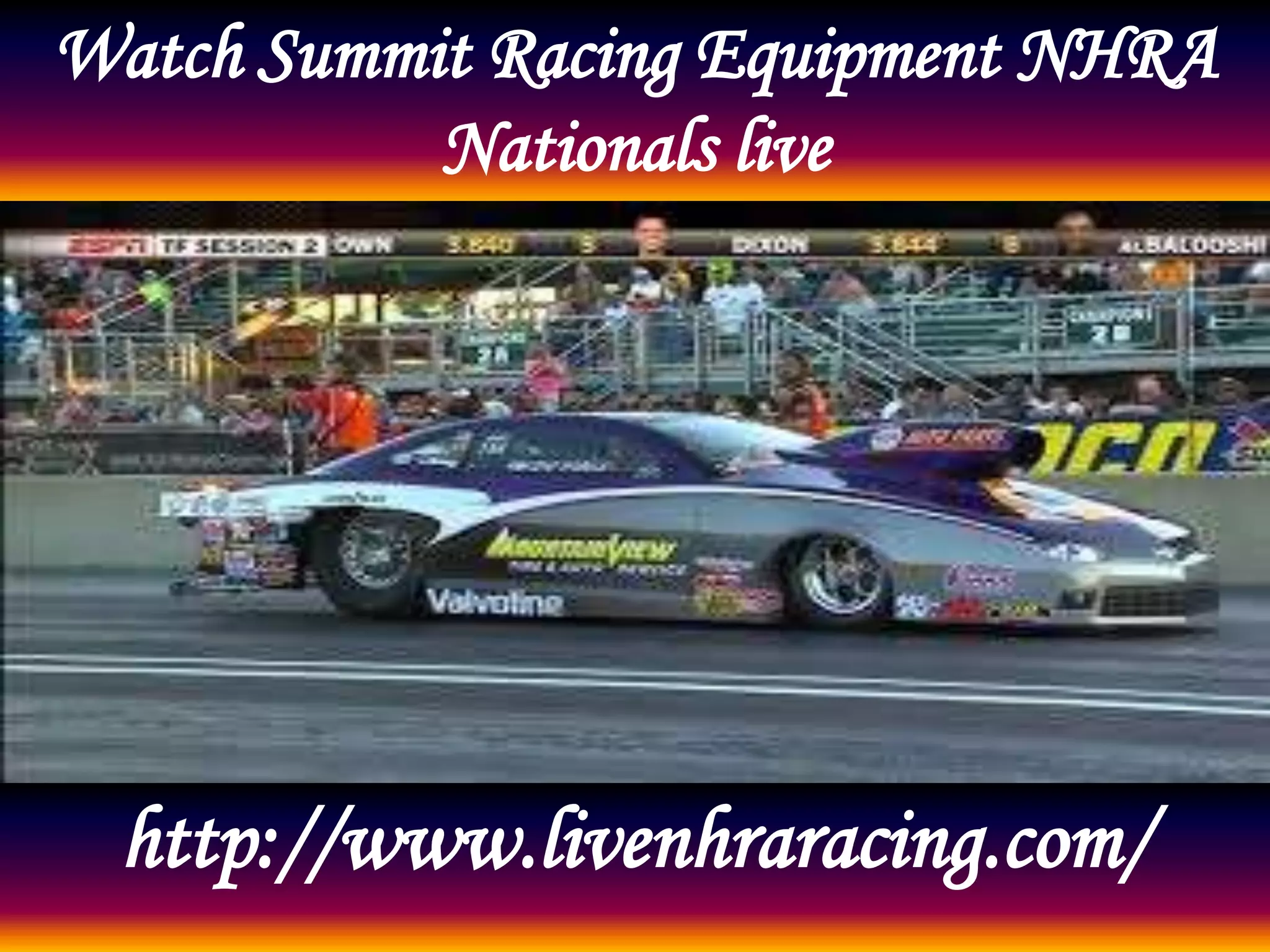 Watch live here summit racing equipment nhra nationals | PPTX