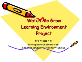 Watch Me Grow Presentation For Public | PPT