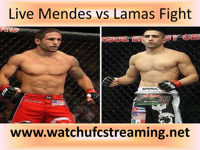 Watch mendes vs lamas ufc fight live | PPT