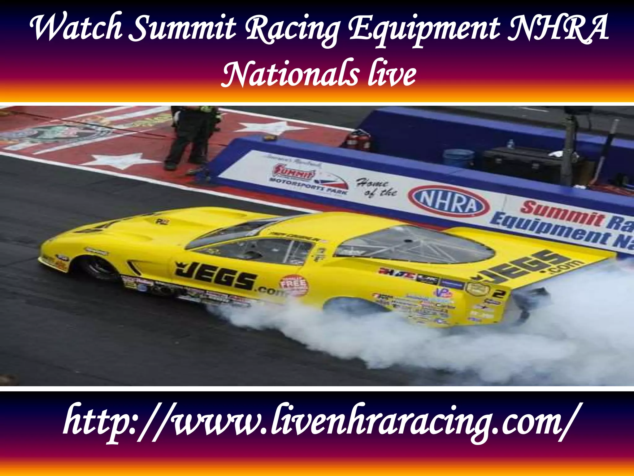 Watch summit racing equipment nhra nationals broadcast | PPT