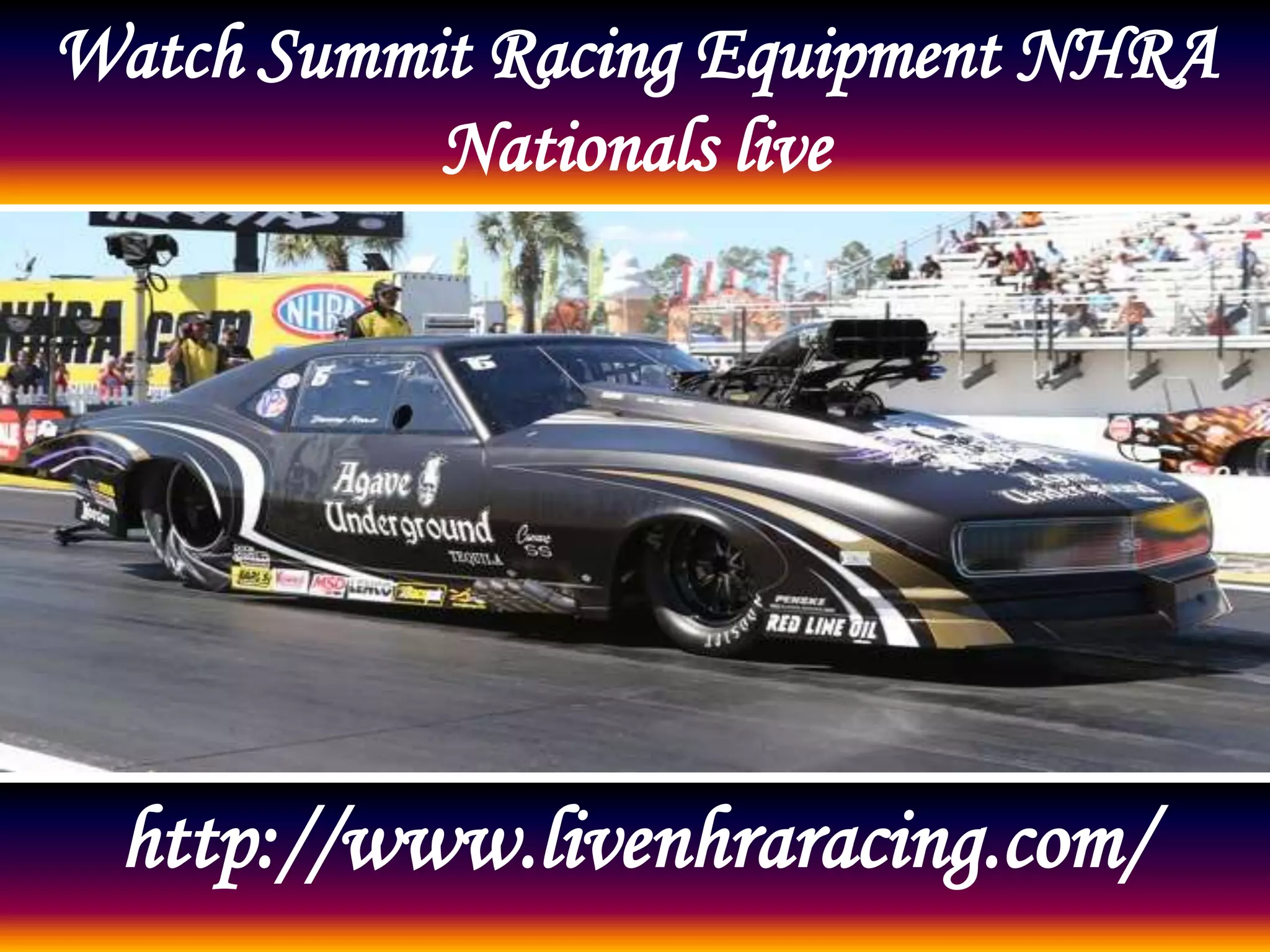 Watch summit racing equipment nhra nationals live | PPT