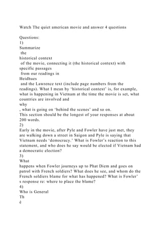 Watch The quiet american movie and answer 4 questions Questions.docx