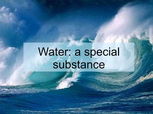 Water: a special substance | PPT