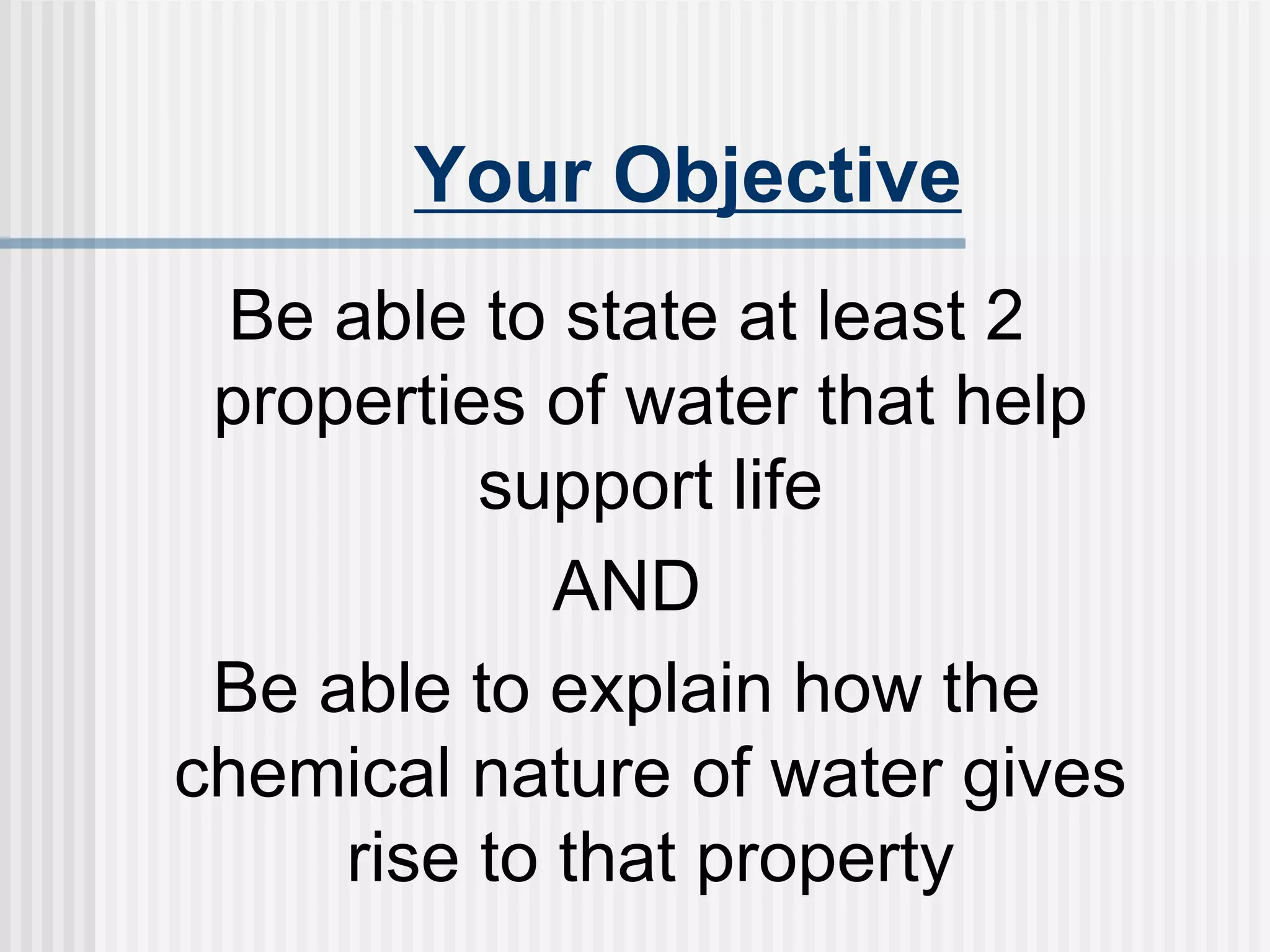 Water and it's life giving properties | PPTX