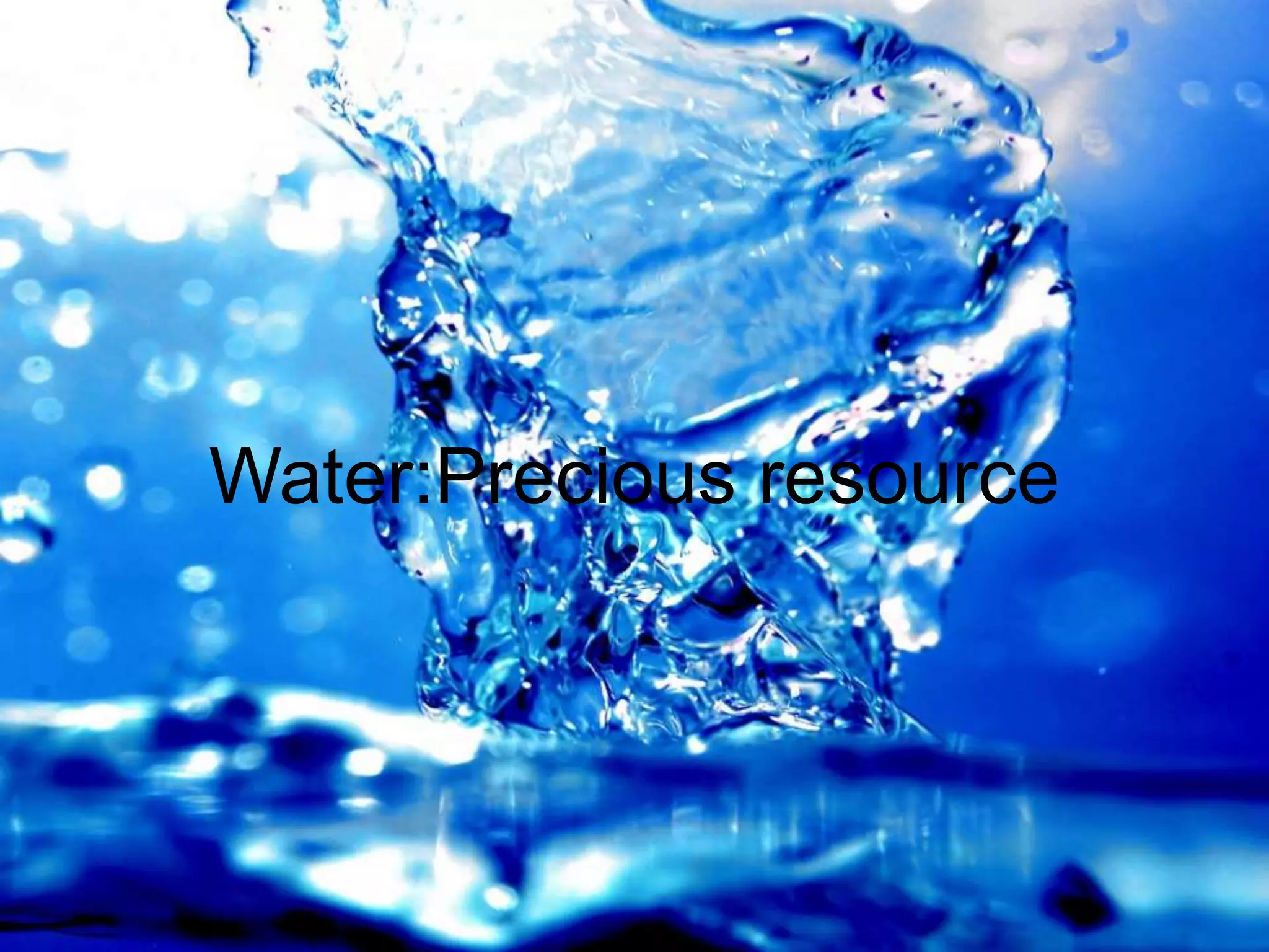 Water precious resource | PPT