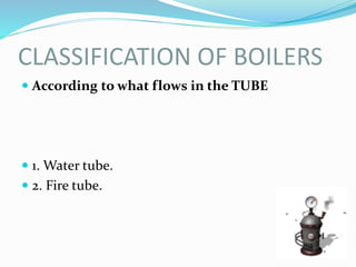 Water and fire tube boilers | PPTX