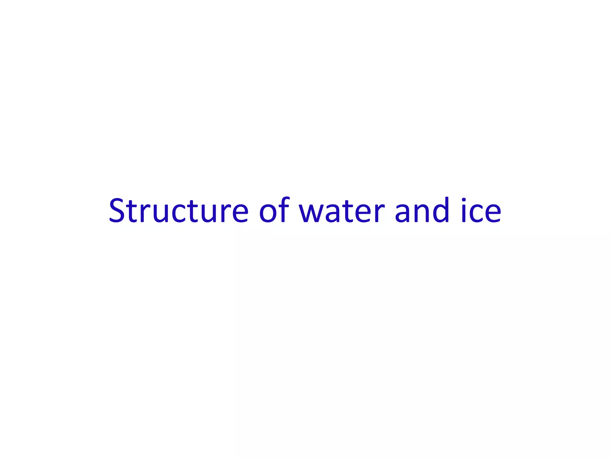 Water and ice physical properties and its structure-1.pptx
