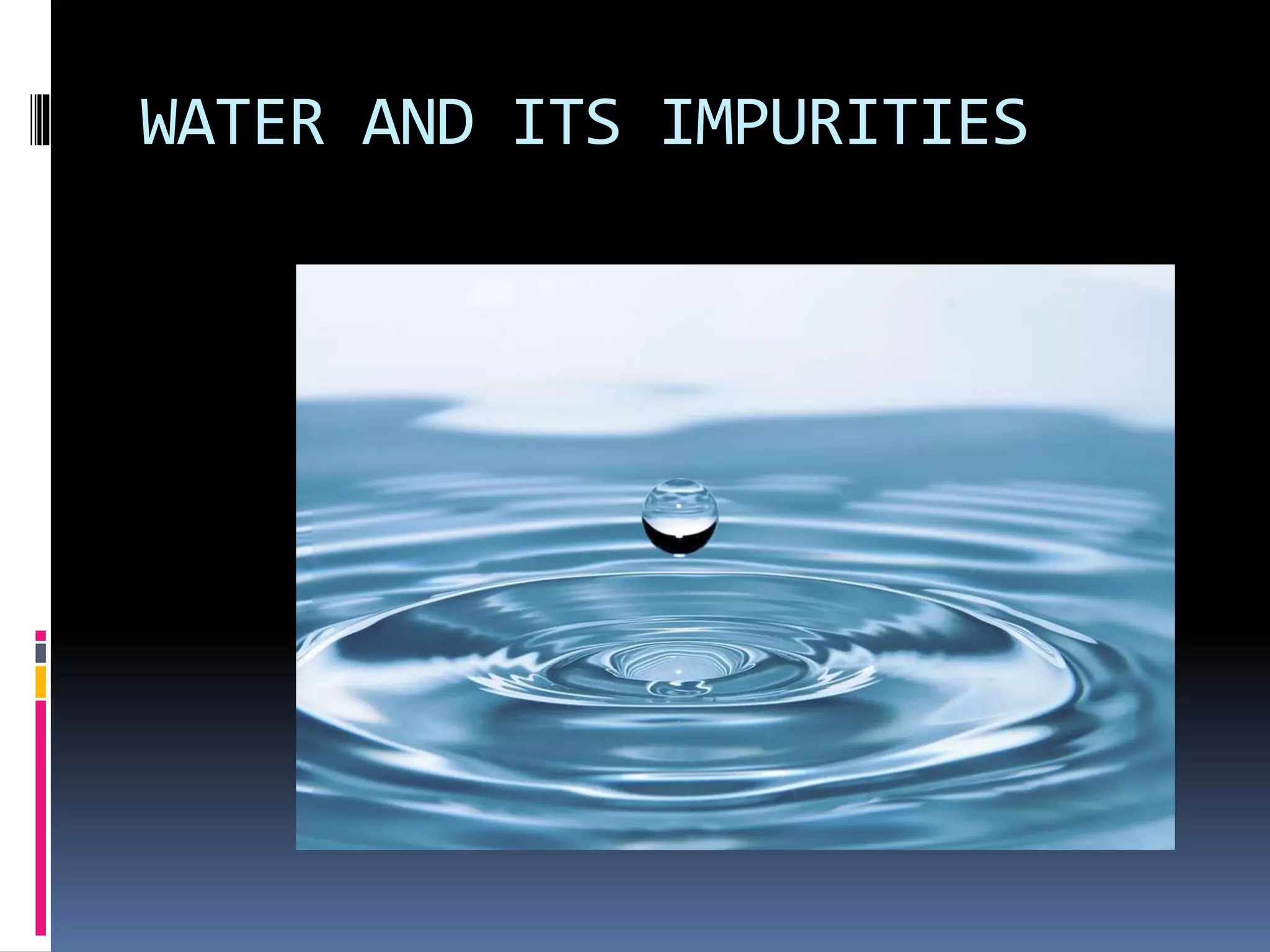 Water and its impurities | PPTX