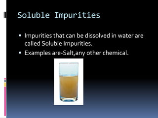Water and its impurities | PPTX