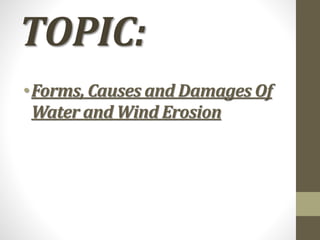 Water and wind erosion | PPTX