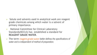 WATER AS A SOLVENT, REAGENT GRADE CHEMICAL.pptx