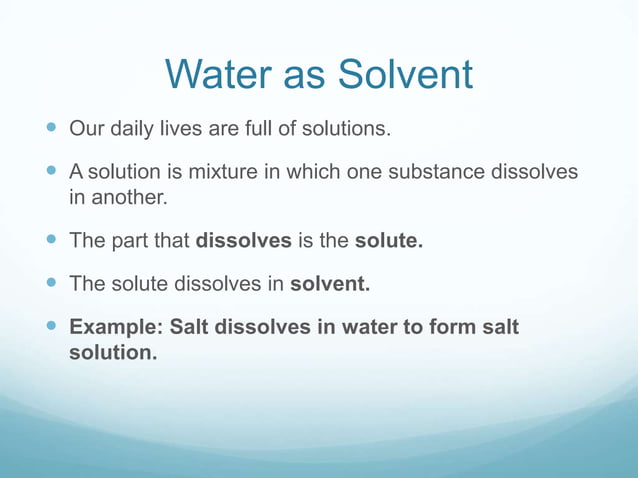 Water as solvent | PPTX | Chemistry | Science