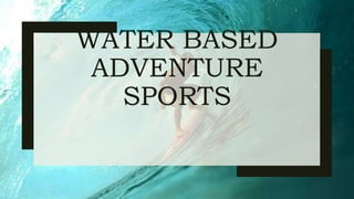 Water based adventure sports in India | PPTX