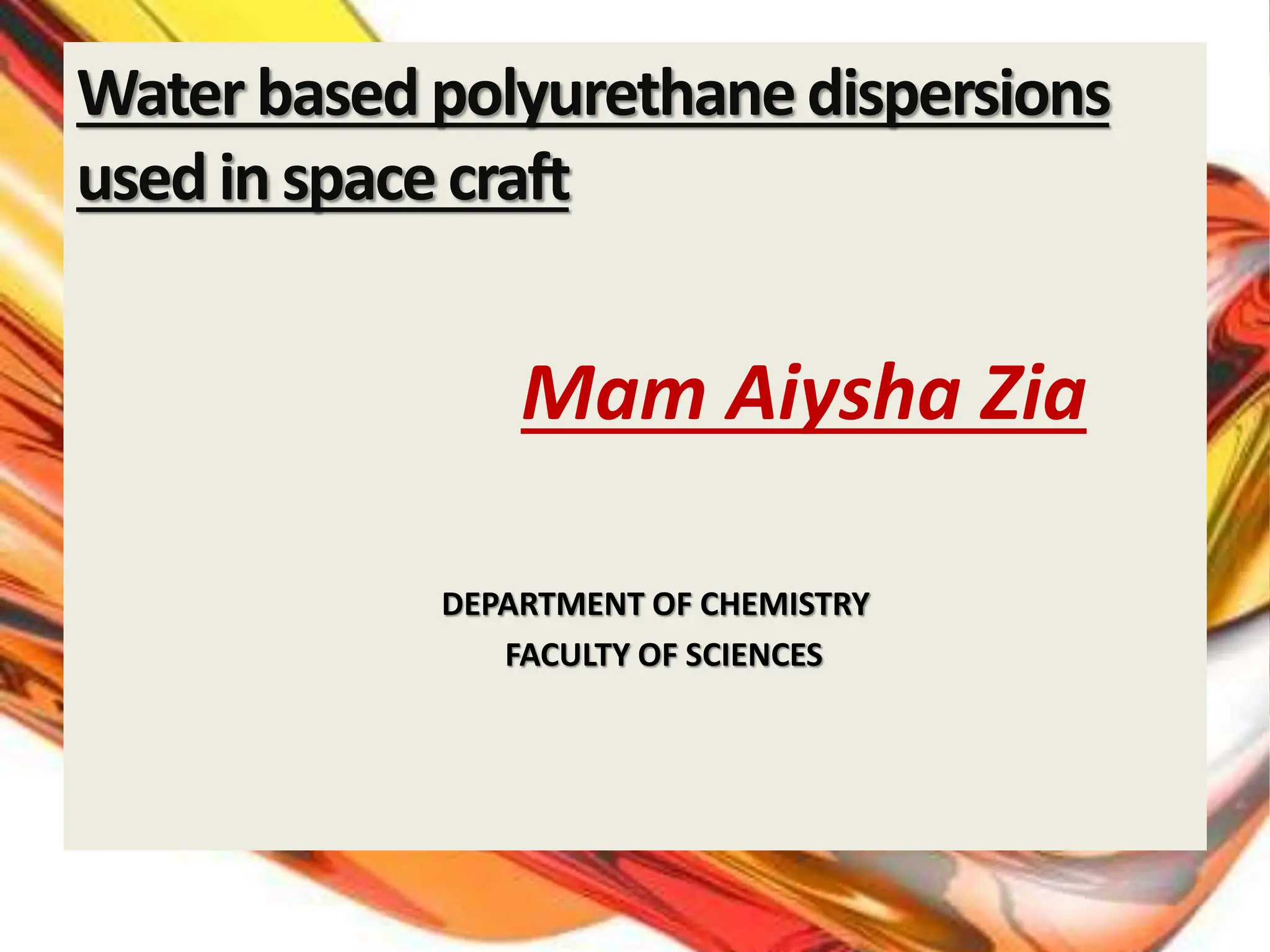 Water based polyurethane dispersions used in space craft.pptx