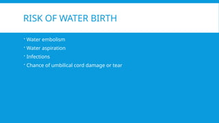 Water birth and its benefits and risk.pptx