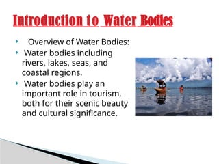 water bodies and their significance in travel & tourism 1122 (1).pptx