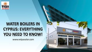Water Boilers In Cyprus Everything You Need To Know.pdf