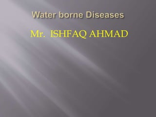 Water borne diseases ishfaq | PPTX