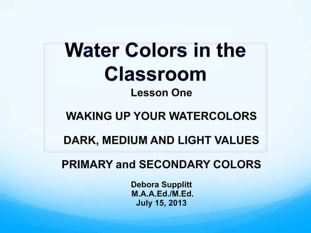 Water color lesson one | PPTX | Painting | Arts and Crafts