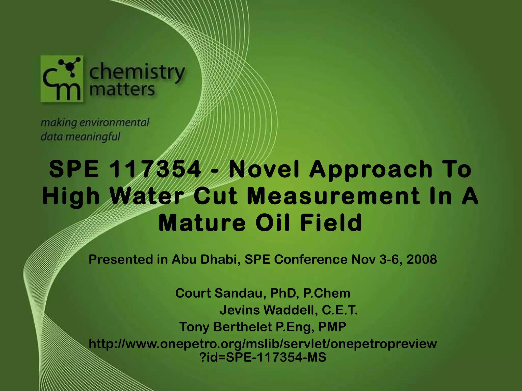 Novel Approach To High Water Cut Measurement In A Mature Oil Field Abu ...