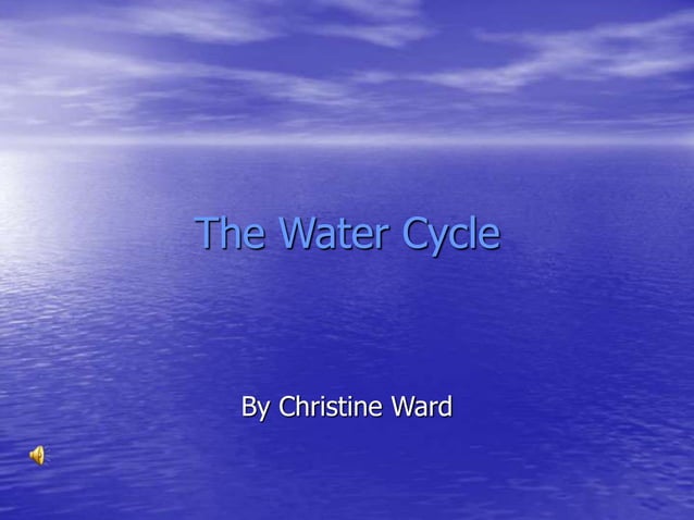 Water Cycle by Christine Ward.ppt