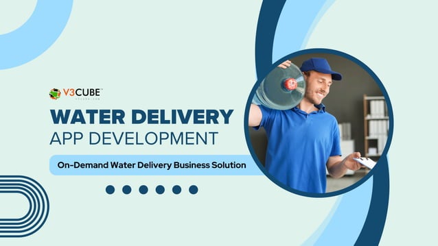 Water Delivery App Development On Demand Water Delivery Business ...