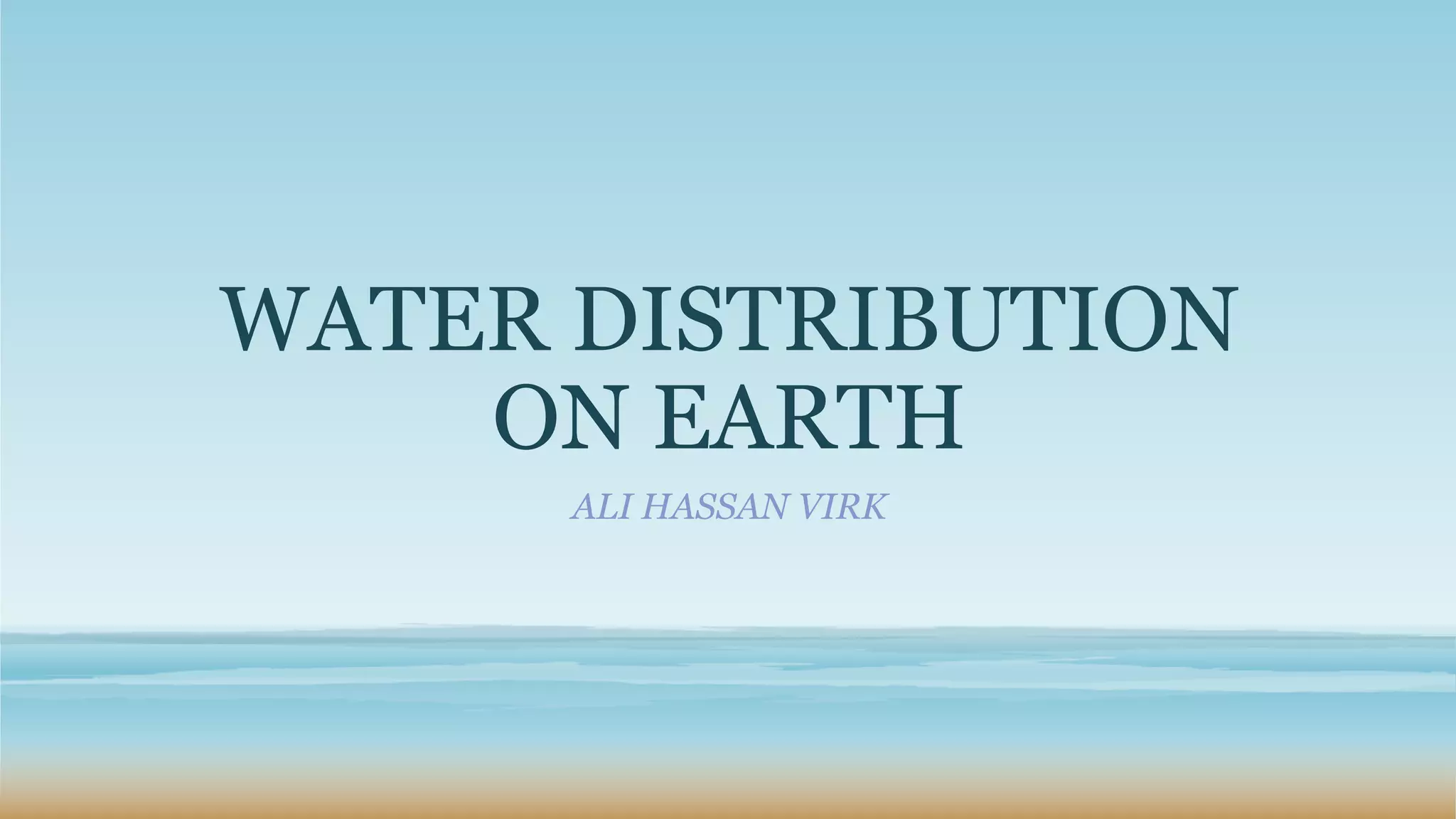 Water distribution on earth | PPTX