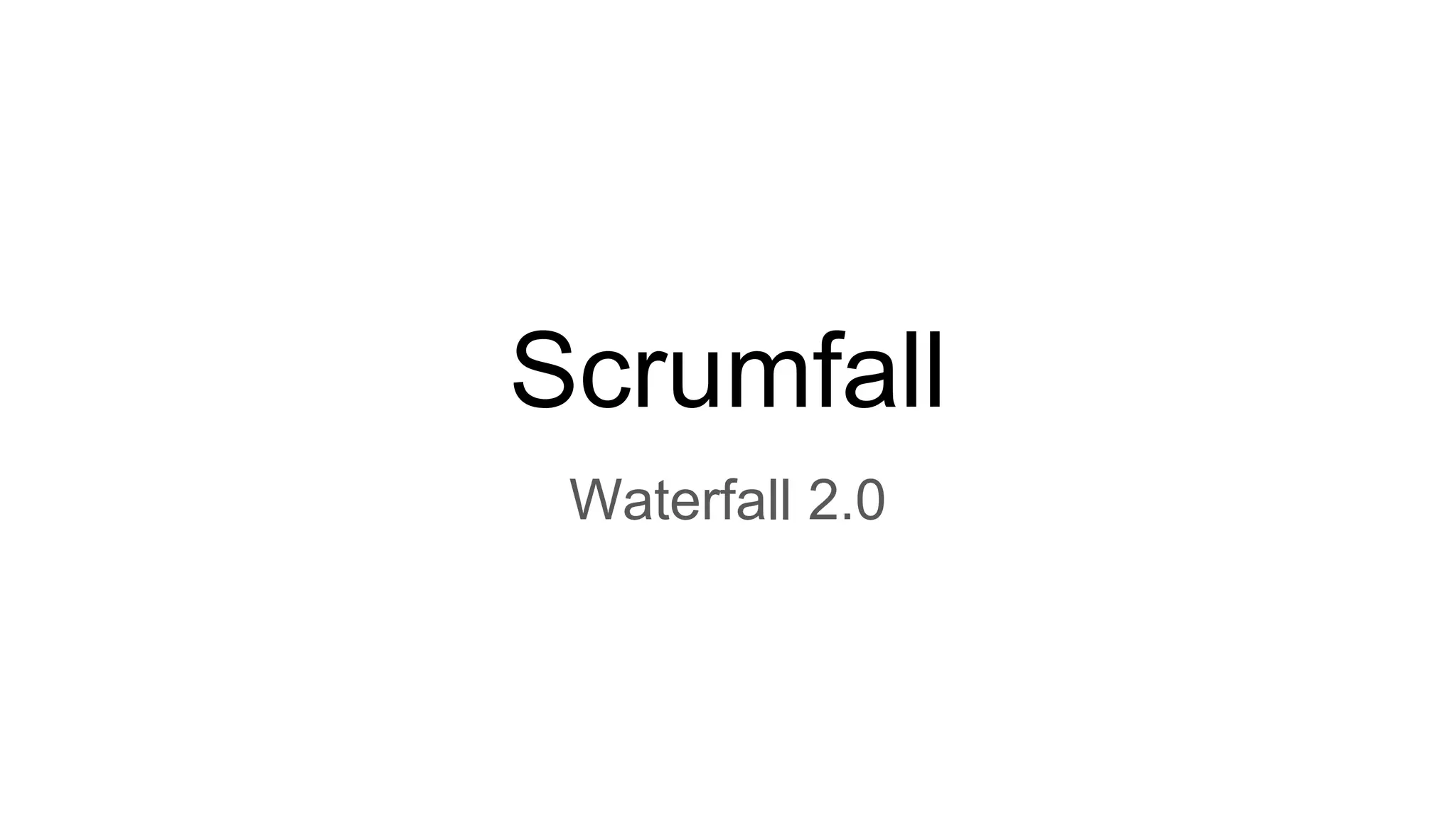 Scrumfall / Waterfall 2.0 | PDF